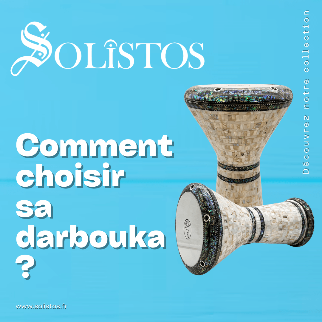 Comment choisir sa darbouka ? Guide complet | Solistos Paris – SOLISTOS
