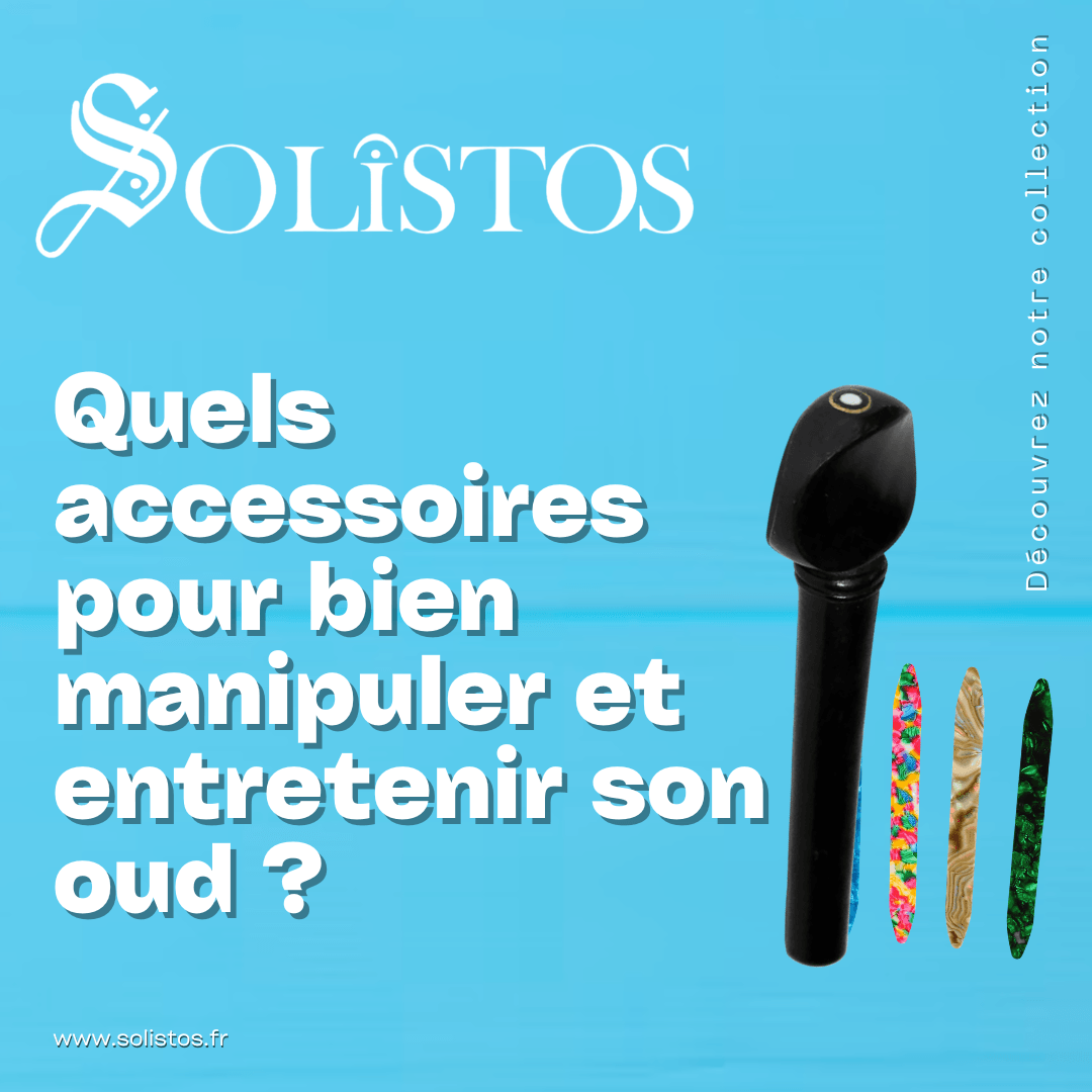 Accessoires pour Oud à Paris | Entretien & Performance | Solistos Paris ...
